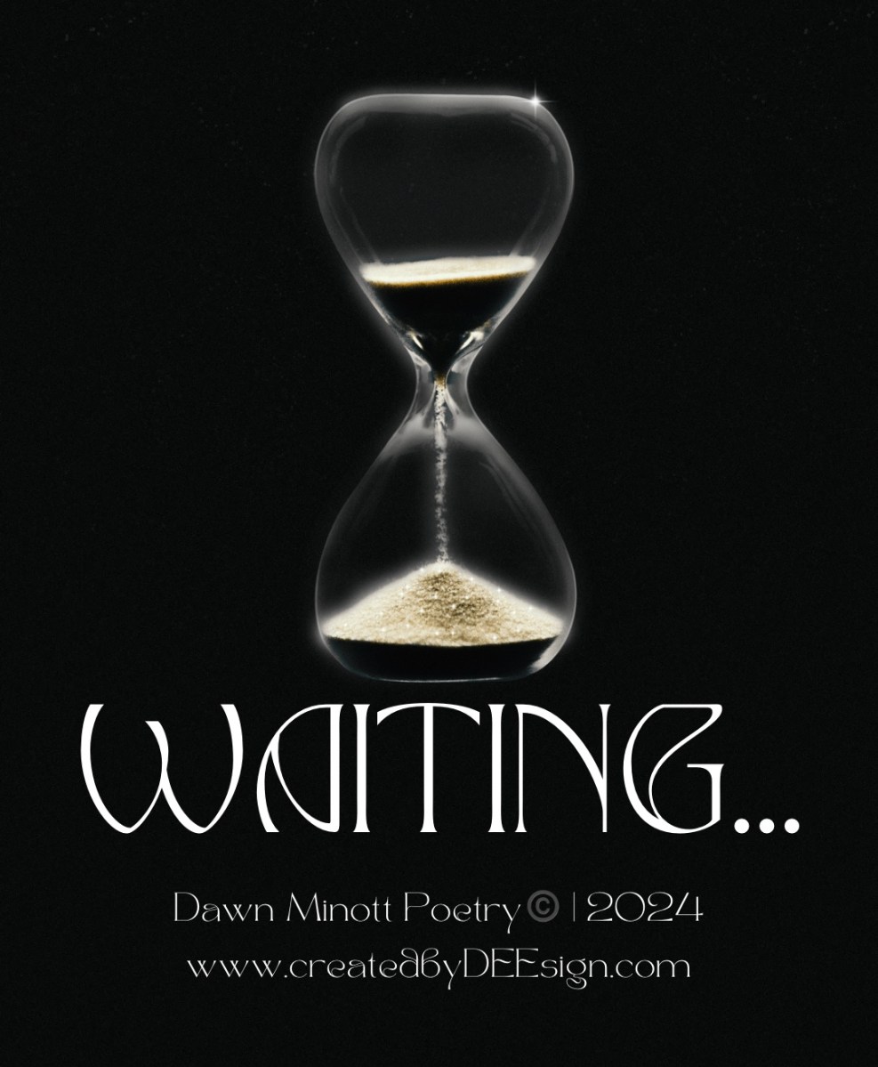 Waiting … ©Dawn Minott | a Dectina Refrain – Poems & More
